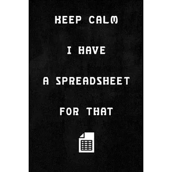 博客來-Keep Calm I Have A Spreadsheet For That: Coworker Office Funny ...