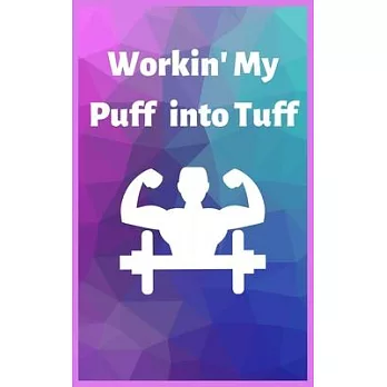 博客來-Workin’’ My Puff into Tuff: Keep track of your Strength Training ...