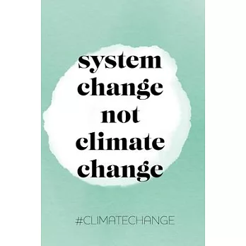 博客來-system change not climate change: Geschenk, Notizbuch A5 Blanko, Soft Cover - A5, 120 Seiten