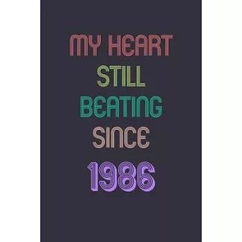 博客來-My Heart is Still Beating 1986 Notebook Birthday Gift: Lined ...