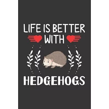 博客來-Life Is Better With Hedgehogs: Hedgehogs Lovers Funny Gifts Dot ...