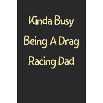 博客來-Kinda Busy Being A Drag Racing Dad: Lined Journal, 120 Pages, 6 x 9 ...