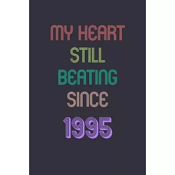 博客來-My Heart is Still Beating 1995 Notebook Birthday Gift: Lined ...
