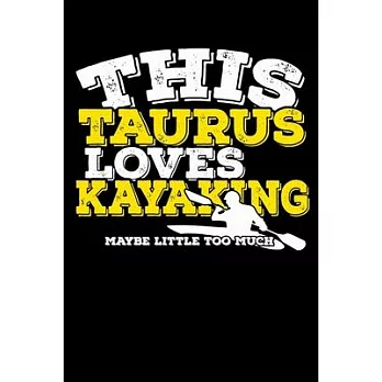 博客來-This Taurus Loves Kayaking Maybe Little Too Much Notebook: 100 Wide ...