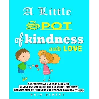 博客來-A little Spot of Kindness and Love: Learn how Elementary Kids and ...