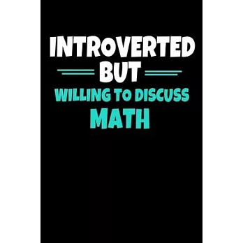 博客來-Introverted But Willing To Discuss Math: Journal Gift For Math ...