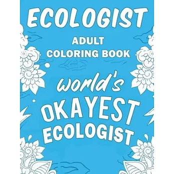 博客來-Ecologist Adult Coloring Book: A Snarky, Humorous & Relatable Adult ...