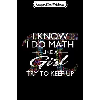 博客來-Composition Notebook: I Know I Do Math Like A Girl Try To Keep Up ...
