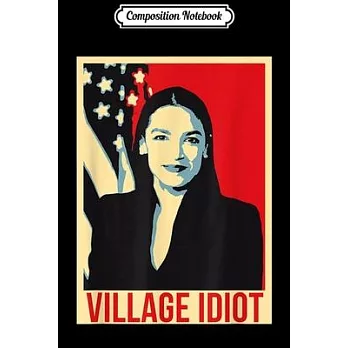 博客來-Composition Notebook: Alexandria Ocasio-Cortez Village Idiot funny ...