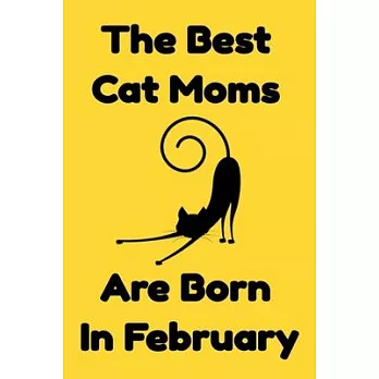 博客來-The Best Cat Moms Are Born In February: Journal Cat Lovers Gifts ...