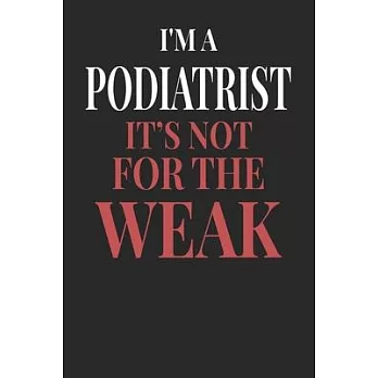 博客來-I’’m A Podiatrist It’’s Not For The Weak: Podiatrist Notebook ...