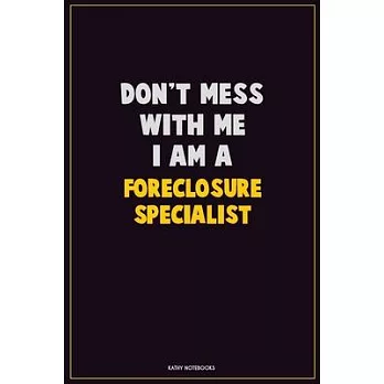 博客來-Don’’t Mess With Me, I Am A Foreclosure Specialist: Career ...