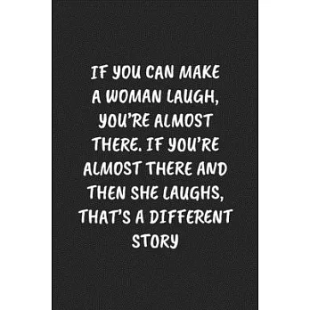 博客來-If You Can Make A Woman Laugh, You’’re Almost There. If You’’re ...
