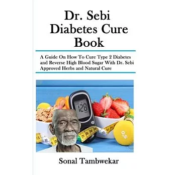 博客來-Dr. Sebi Diabetes Cure Book: A Guide On How To Cure Type 2 Diabetes ...