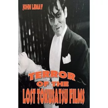 博客來-Terror of the Lost Tokusatsu Films: From the FIles of The Big Book ...