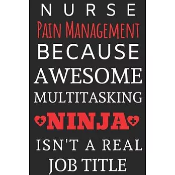 博客來-Nurse Pain Management Because Awesome Multitasking Ninja Isn’’t A ...