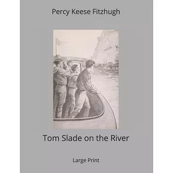 博客來-Tom Slade on the River: Large Print