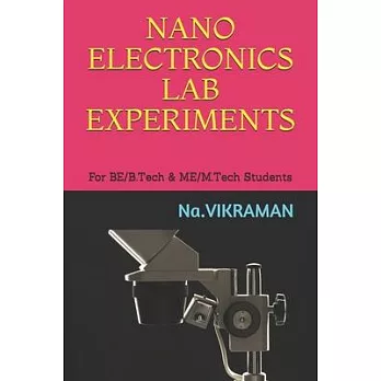 博客來-Nano Electronics Lab Experiments: For BE/B.Tech & ME/M.Tech Students