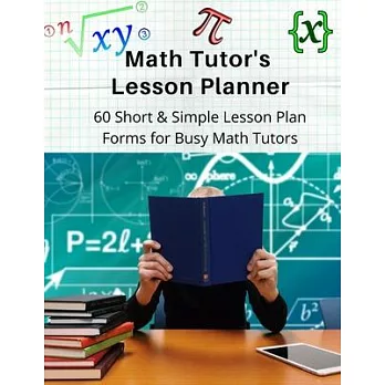 博客來-Math Tutor’’s Lesson Planner: 60 Short & Simple Lesson Plan Forms ...