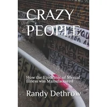 博客來-Crazy People: How the Epidemic of Mental Illness was Manufactured