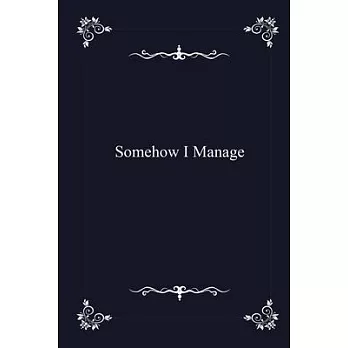 博客來-Somehow I Manage - journal notebook with 2020 Calendar (funny ...