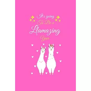 博客來-It`s going to be llamazing year: 6x9 Lined Writing Notebook Journal ...