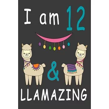 博客來-I Am 12 And Llamazing: Cute A Llama Journal For 12 Year Old Girls ...