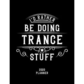 博客來-I’’d Rather Be Doing Trance Stuff 2020 Planner: Trance Fan 2020 ...