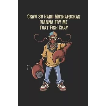 博客來-Craw So Hard Mothafuckas Wanna Fry Me That Fish Cray: Funny ...