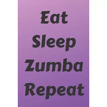 博客來-Eat Sleep Zumba Repeat: Zumba Fitness Notebook to Write in - Friend ...