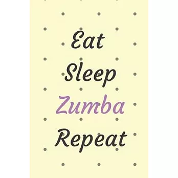 博客來-Eat Sleep Zumba Repeat: Zumba Fitness Notebook to Write in - Friend ...