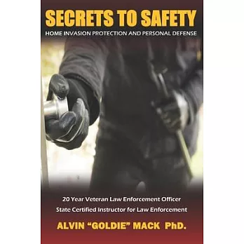 博客來-Secrets to Safety: Home Invasion Protection and Personal Defense