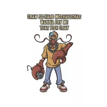 博客來-Craw So Hard Mothafuckas Wanna Fry Me That Fish Cray: Funny ...