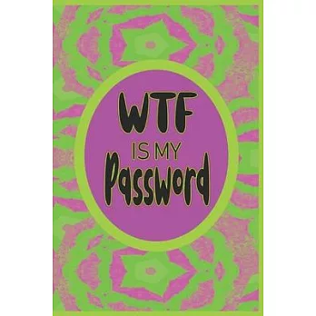 博客來-WTF is My Password: Internet Address and Password Log Book With ...