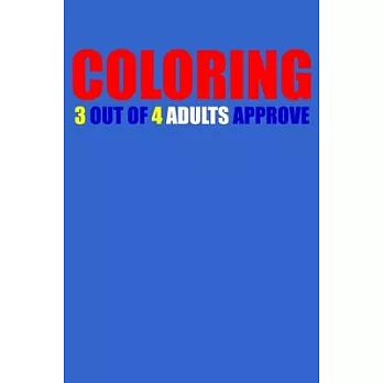 博客來-Coloring 3 Out Of 4 Adults Approve Notebook: 100 College Ruled ...