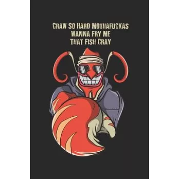 博客來-Craw So Hard Mothafuckas Wanna Fry Me That Fish Cray: Funny ...