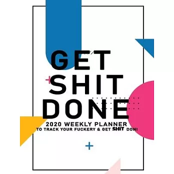 博客來-Get Shit Done: 2020 Weekly Monthly Planner To Track Your Fuckery ...