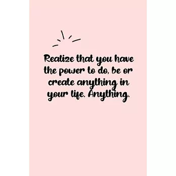 博客來-Realize that you have the power to do, be or create anything in ...