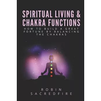 博客來-Spiritual Living & Chakra Functions: How to Build a Great Fortune ...