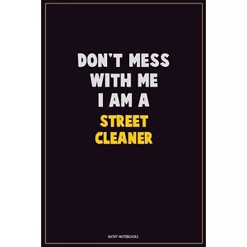 博客來-Don’’t Mess With Me, I Am A Street Cleaner: Career Motivational ...