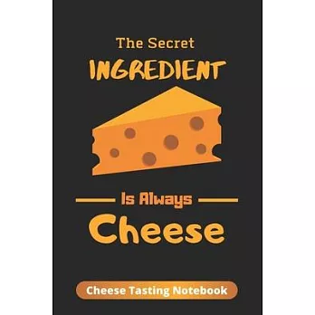 博客來-The Secret Ingredient Is Always Cheese: Cheese Tasting Notebook ...