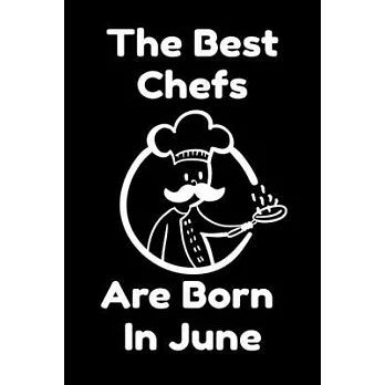 博客來-The Best Chefs Are Born In June: Journal Gifts For Women/Men/Chefs ...