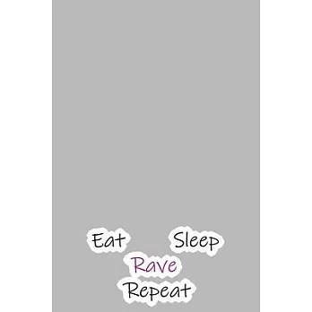 博客來-Eat Sleep Rave Repeat: Lined Notebook / Journal Gift, 200 Pages ...