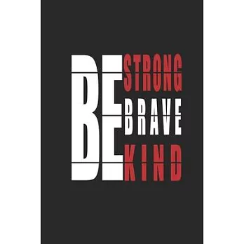 博客來-Be Strong, Be Brave, Be Kind Notebook new: Inspirational Quote ...