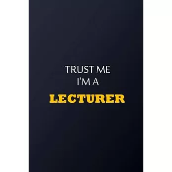 博客來-Trust Me I’’m A Lecturer Notebook - Funny Lecturer Gift: Lined ...