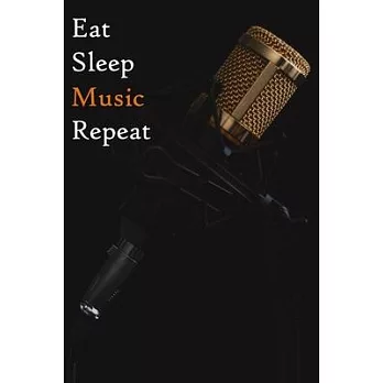 博客來-Eat Sleep Music Repeat: Lined Notebook / Journal Gift, 200 Pages ...