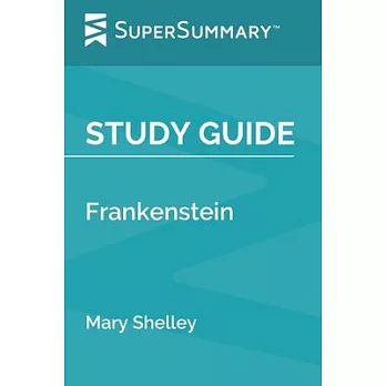 博客來-Study Guide: Frankenstein by Mary Shelley (SuperSummary)
