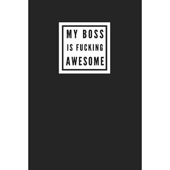博客來-My Boss Is Fucking Awesome: Blank Lined Journal Notebook, Size 6x9, Gift Idea for Boss ...