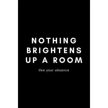 博客來-Nothing Brightens Up A Room Like Your Absence: Funny Supervisor ...