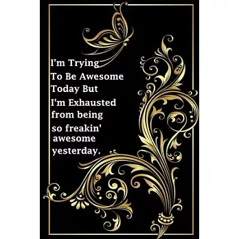 博客來-I’’m Trying To Be Awesome Today But I’’m Exhausted from being so ...